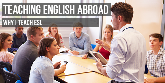 Teaching English Abroad: Why I Teach ESL - Oxford Seminars Blog